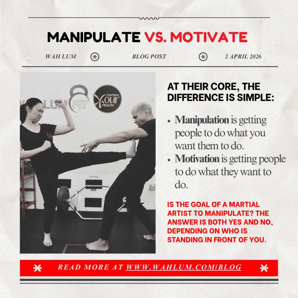 Manipulate vs. Motivate (Whose job is it?) - WAH LUM®